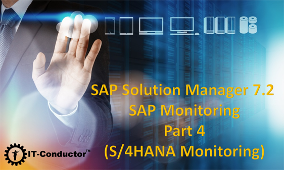 Solution Manager 7.2 SAP Monitoring - Part 4 (S/4HANA Monitoring)