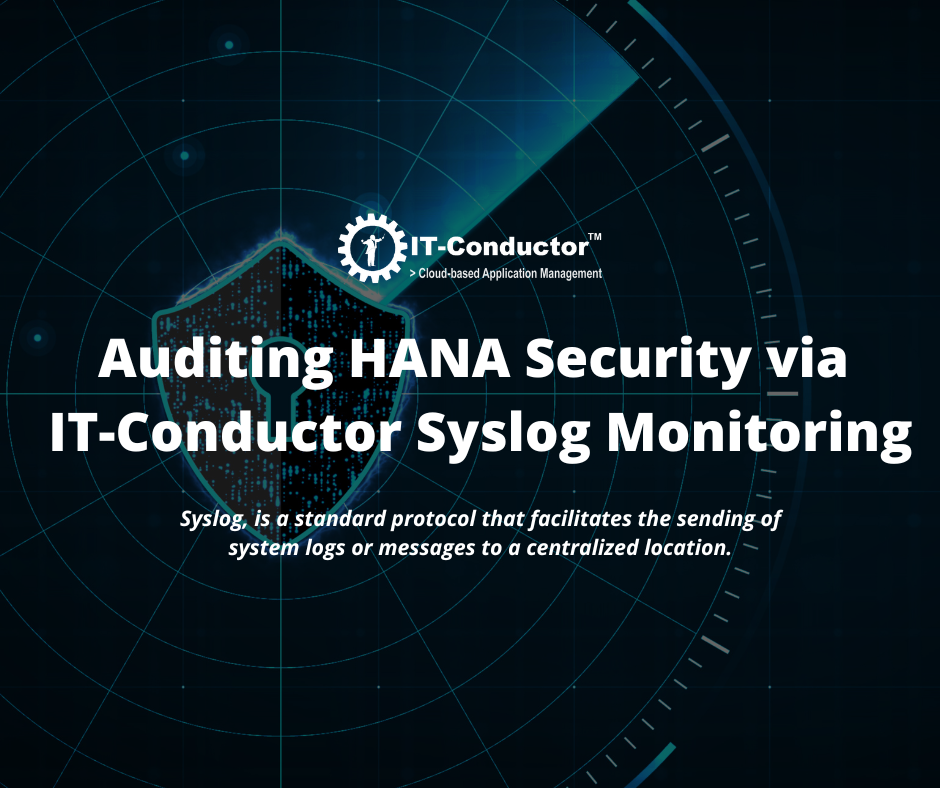 Auditing HANA Security via IT-Conductor Syslog Monitoring