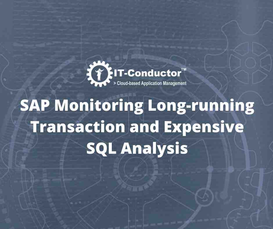 SAP Monitoring Long-running Transaction and Expensive SQL Analysis