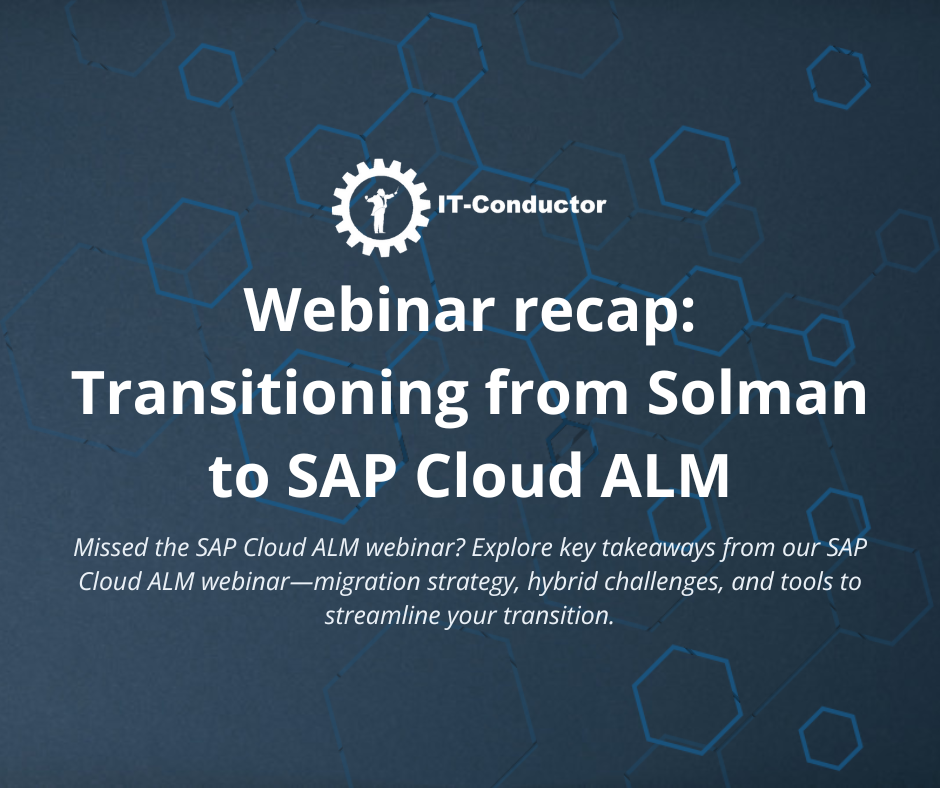 Webinar Recap: Transitioning from SAP Solution Manager to SAP Cloud ALM