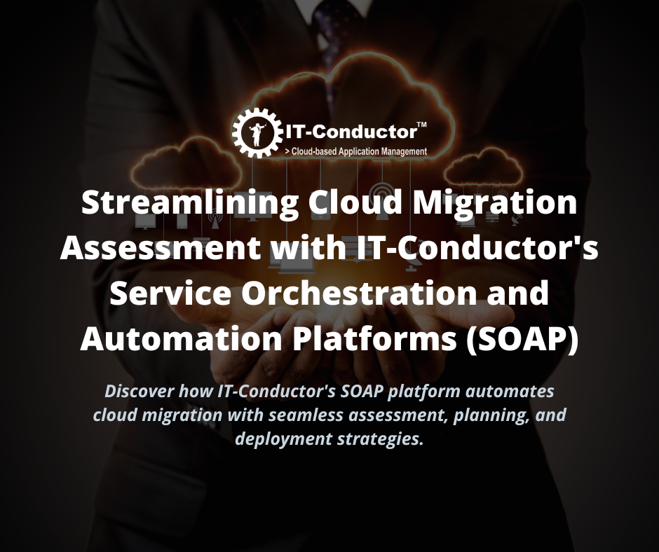Streamlining Cloud Migration Assessment with IT-Conductor SOAP