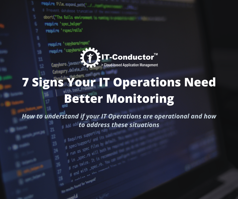7 Signs Your IT Operations Need Better Monitoring